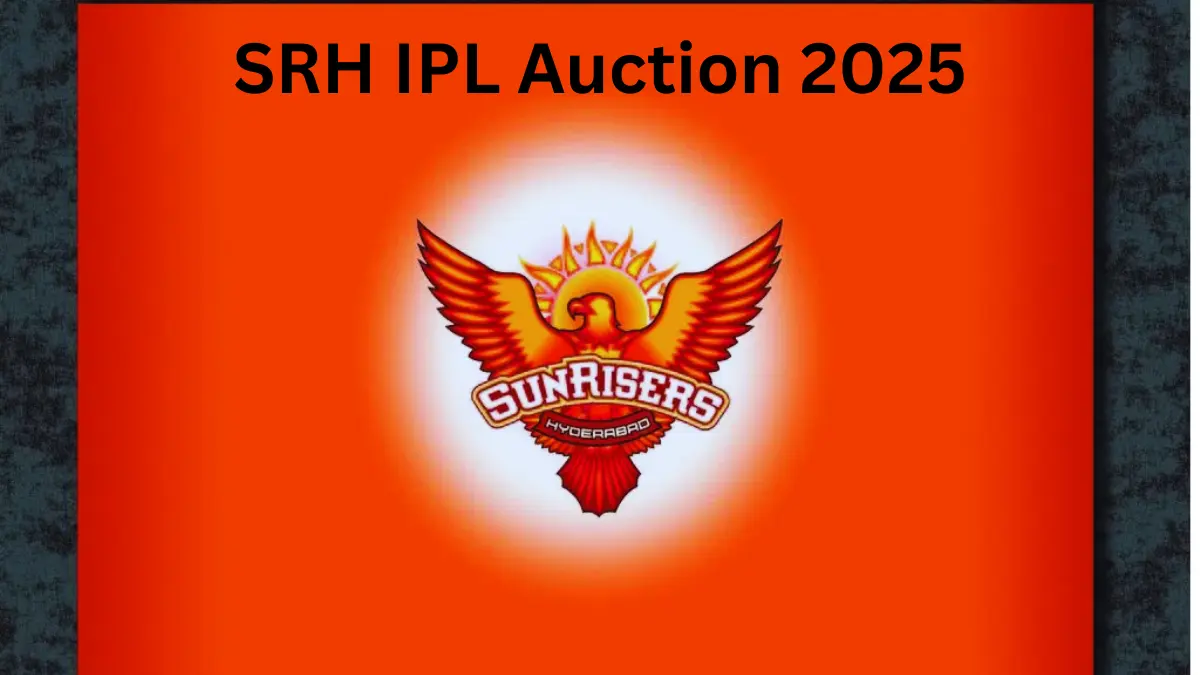 SRH IPL Auction 2025: Sunrisers Hyderabad IPL Auction List